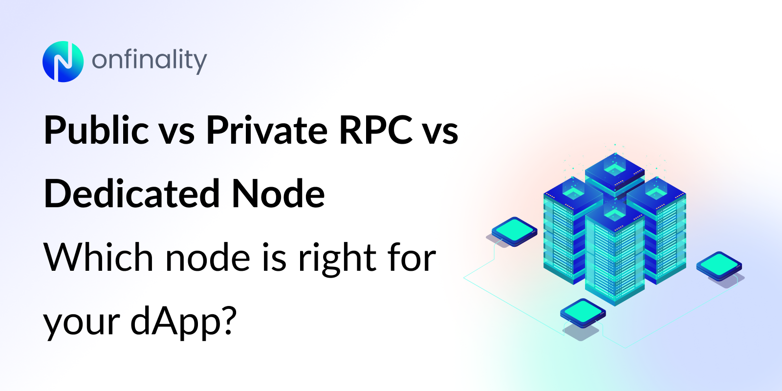 Public RPC vs Private RPC vs Dedicated Blockchain Nodes
